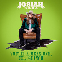 You're a Mean One, Mr. Grinch Song|Josiah Siska|You're a Mean One, Mr ...