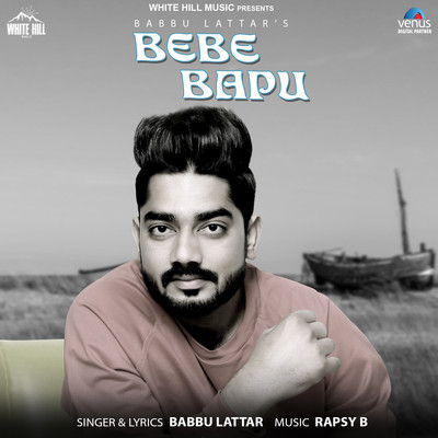 Bebe Bapu (ਬੇਬੇ ਬਾਪੂ) Song|Babbu Lattar|Bebe Bapu| Listen to new songs and mp3 song download ...