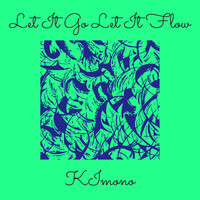 Let It Go Let It Flow Song Download: Play & Listen Let It Go Let It ...