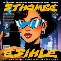 Sthombe Esihle MP3 Song Download: Play & Download New Sthombe Esihle ...