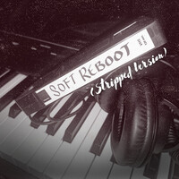 Soft Reboot (Stripped Version) MP3 Song Download: Play & Download New ...