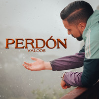 Perdón Song Download: Play & Listen Perdón Spanish MP3 Song by VALOOS ...