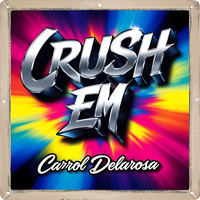 Crush Em Song Download: Play & Listen Crush Em all MP3 Song by Carrol ...