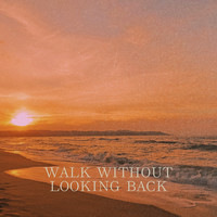 Walk Without Looking Back Song Download: Play & Listen Walk Without ...