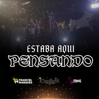 Estaba Aqui Pensando Song Download: Play & Listen Estaba Aqui Pensando ...