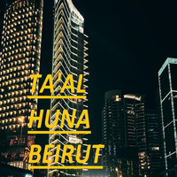 Ta'al Huna Beirut Song Download: Play & Listen Ta'al Huna Beirut all ...
