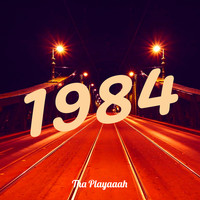 1984 Song Download: Play & Listen 1984 all MP3 Song by Tha Playaaah @Gaana