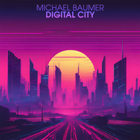 Digital City Songs Download: Play & Listen Digital City all MP3 Song by Michael Baumer @Gaana