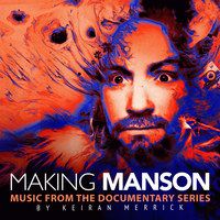 Making Manson: Music from the Documentary Series By Keiran Merrick ...