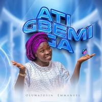 ATI GBEMI GA Song Download: Play & Listen ATI GBEMI GA Yoruba MP3 Song ...