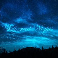 Ethereal Nights Songs Download: Ethereal Nights MP3 Instrumental Songs ...