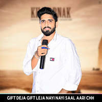 Gift Deja Gift Leja Nayi Nayi Saal Aari Chh MP3 Song Download: Play ...