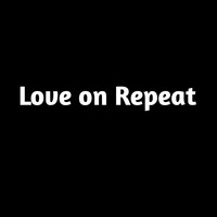 Love on Repeat Song Download: Play & Listen Love on Repeat all MP3 Song ...
