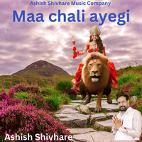 Maa Chali Ayegi Song Download: Play & Listen Maa Chali Ayegi all MP3 Song by ashish shivhare @Gaana