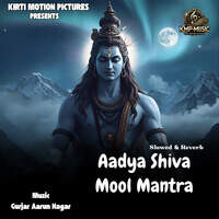 Aadya Shiva Mool Mantra Slowed & Reverb MP3 Song Download: Play & Download New Aadya Shiva Mool ...