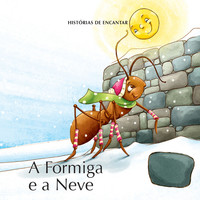 Histórias de Encantar - a Formiga e a Neve Song Download: Play & Listen ...