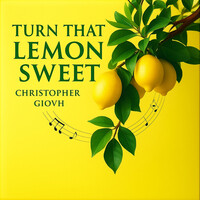 Turn That Lemon Sweet Song Download: Play & Listen Turn That Lemon ...