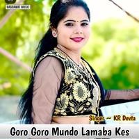 Goro Goro Mundo Lamaba Kes Song Download: Play & Listen Goro Goro Mundo ...