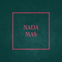 Nada Más Song Download: Play & Listen Nada Más Spanish MP3 Song by ...