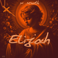 ELIJAH Song Download: Play & Listen ELIJAH all MP3 Song by Xsouth @Gaana