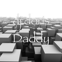 Daddy Song Download: Play & Listen Daddy all MP3 Song by dj doris @Gaana