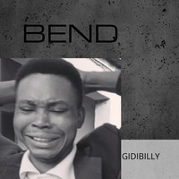 Bend Song Download: Play & Listen Bend all MP3 Song by Gidibilly @Gaana