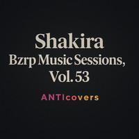 Shakira Bzrp Music Sessions, Vol.53 Song Download: Play & Listen ...