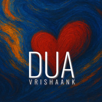 Dua Song Download: Play & Listen Dua all MP3 Song by Vrishaank @Gaana