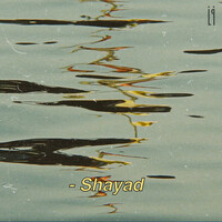 Shayad Song Download: Shayad MP3 Song Online Free on Gaana.com