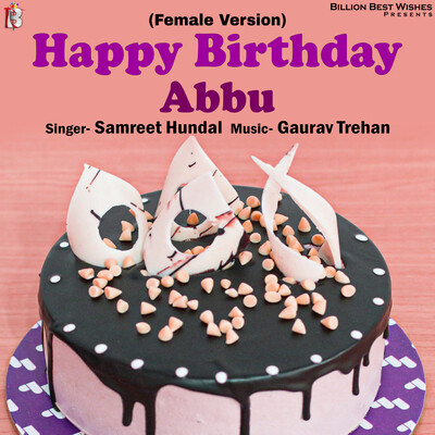 Happy Birthday Abbu MP3 Song Download by Samreet Hundal (Happy Birthday ...