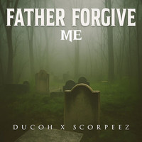 Father Forgive Me Song Download: Play & Listen Father Forgive Me all ...