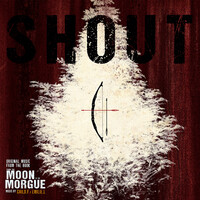 Shout (Original Music from the Book "from the Moon to the Morgue") MP3 ...