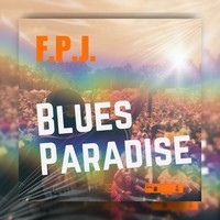 Blues Paradise Song Download: Play & Listen Blues Paradise all MP3 Song by F.P.J. @Gaana