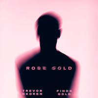 Rose Gold Song Download: Play & Listen Rose Gold all MP3 Song by Trevor ...