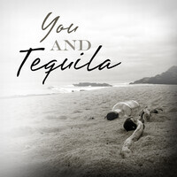 You And Tequila Songs Download: Play & Listen You And Tequila ...