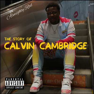 Calvin Cambridge, Pt. 1 MP3 Song Download by Almighty Rod (The Story of Calvin Cambridge ...