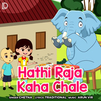 Hathi Raja Kaha Chale Song Download: Play & Listen Hathi Raja Kaha ...