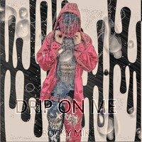 Drip on Me Song Download: Play & Listen Drip on Me all MP3 Song by ...
