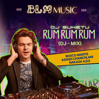 Rum Rum Rum (DJ Suketu Mix) Song Download: Play & Listen Rum Rum Rum ...