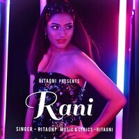 Rani Song Download: Play & Listen Rani all MP3 Song by Ritagni @Gaana