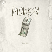 Money Songs Download: Play & Listen Money all MP3 Song by ChiMix @Gaana