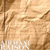 RAISON Song Download: Play & Listen RAISON French MP3 Song by AIRMAXI @Gaana