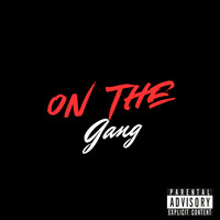 On the Gang Song Download: Play & Listen On the Gang all MP3 Song by ...