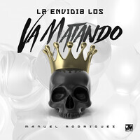 La Envidia Los Va Matando Song Download: Play & Listen La Envidia Los ...