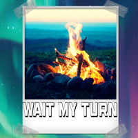 Wait My Turn Song Download: Play & Listen Wait My Turn all MP3 Song by ...