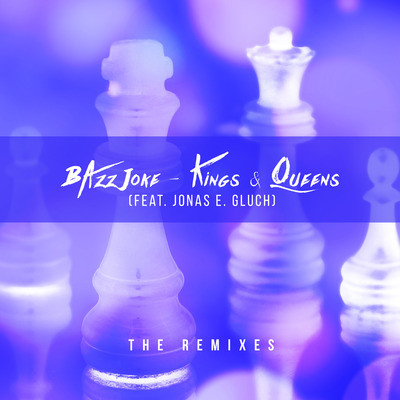 Kings & Queens (Helmo Remix) [Radio Edit] Song|BAzzJoke|Kings & Queens ...