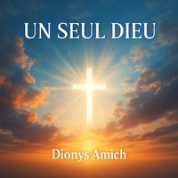 UN SEUL DIEU Song Download: Play & Listen UN SEUL DIEU French MP3 Song ...
