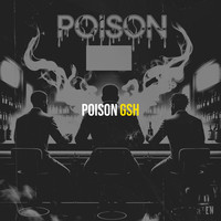 Poison Song Download: Play & Listen Poison English MP3 Song by GSH @Gaana