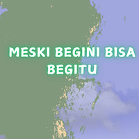 Meski Begini Bisa Begitu Song Download: Play & Listen Meski Begini Bisa ...