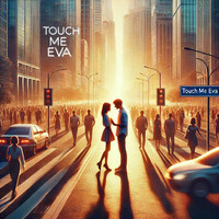 Touch Me Songs Download: Play & Listen Touch Me all MP3 Song by Eva @Gaana
